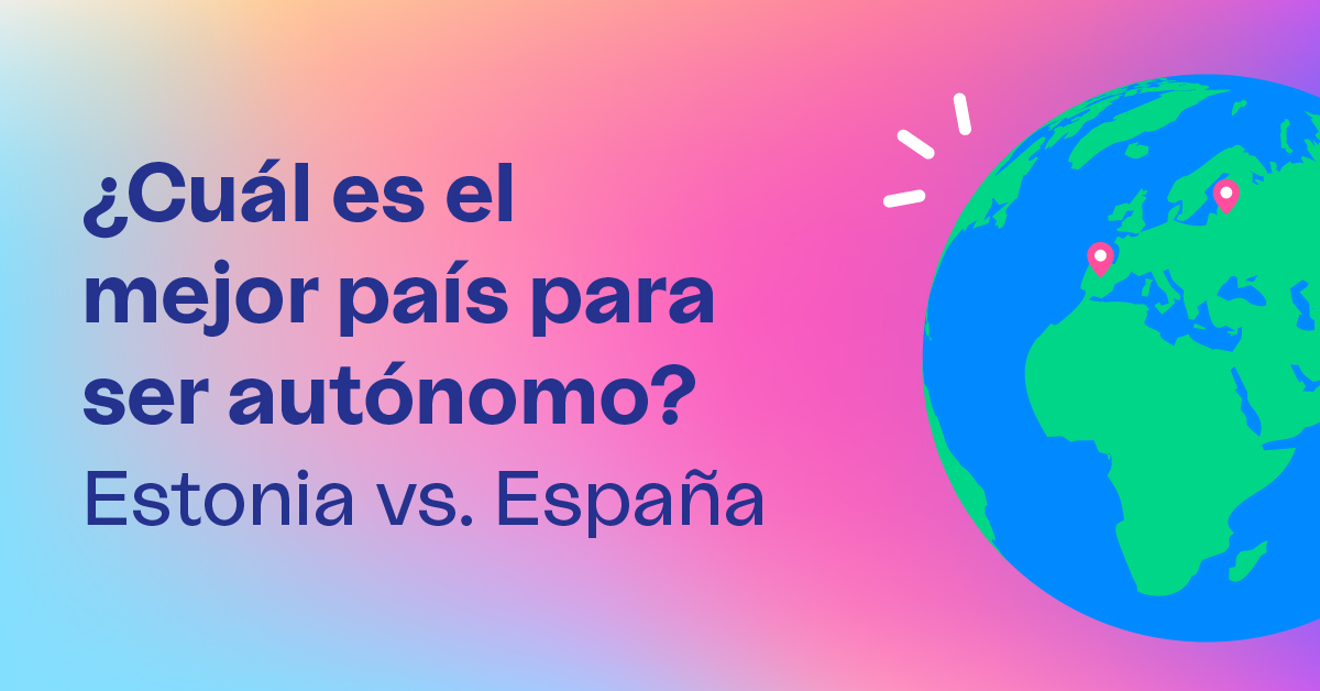 Mejor país para ser autónomo: Estonia vs. España