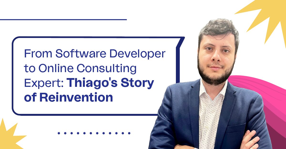 From Developer to Online Consultant: Thiago's Story